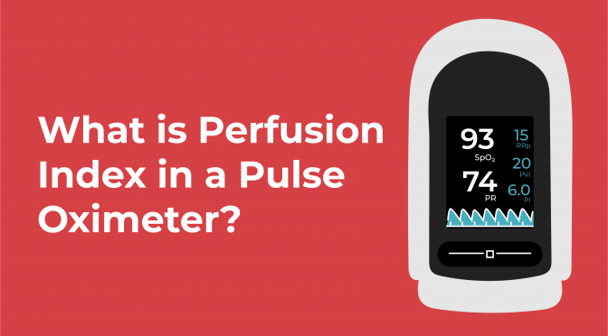 What is Perfusion Index in a Pulse Oximeter? - CardiacDirect