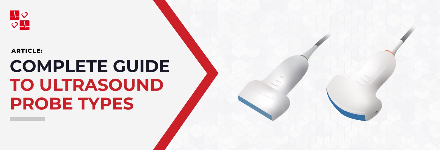 Complete Guide to Ultrasound Probes - CardiacDirect