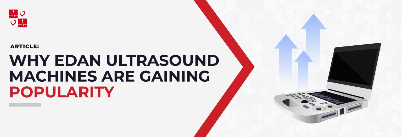 Why Edan Ultrasound Machines Are Gaining Popularity - CardiacDirect
