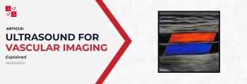 Ultrasound for Vascular Imaging: Explained - CardiacDirect