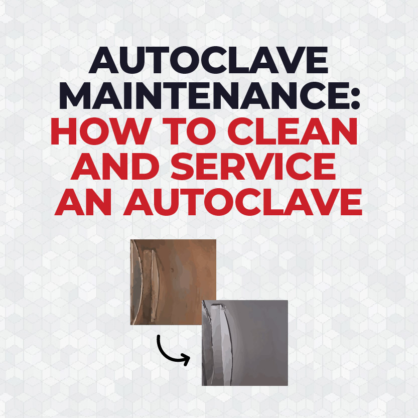 Autoclave Maintenance: How to Clean and Care for Sterilizers ...